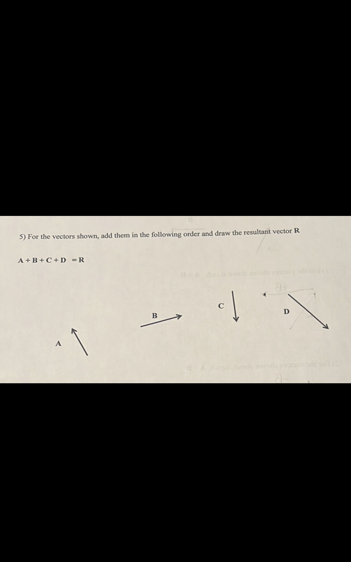 Solved For the vectors shown, add them in the following | Chegg.com