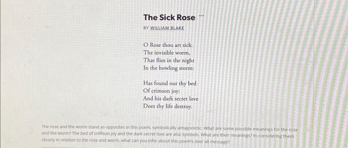 The Sick Rose BY WILLAM BLAKE O Rose thou art sick. | Chegg.com