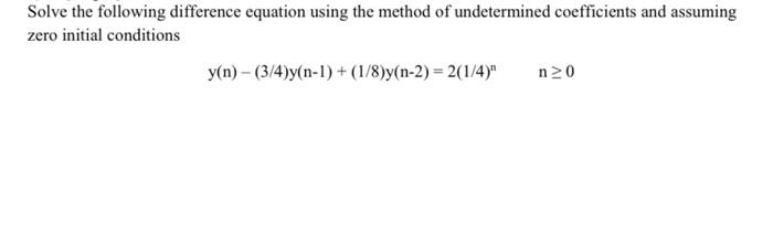 Solved Solve the following difference equation using the | Chegg.com