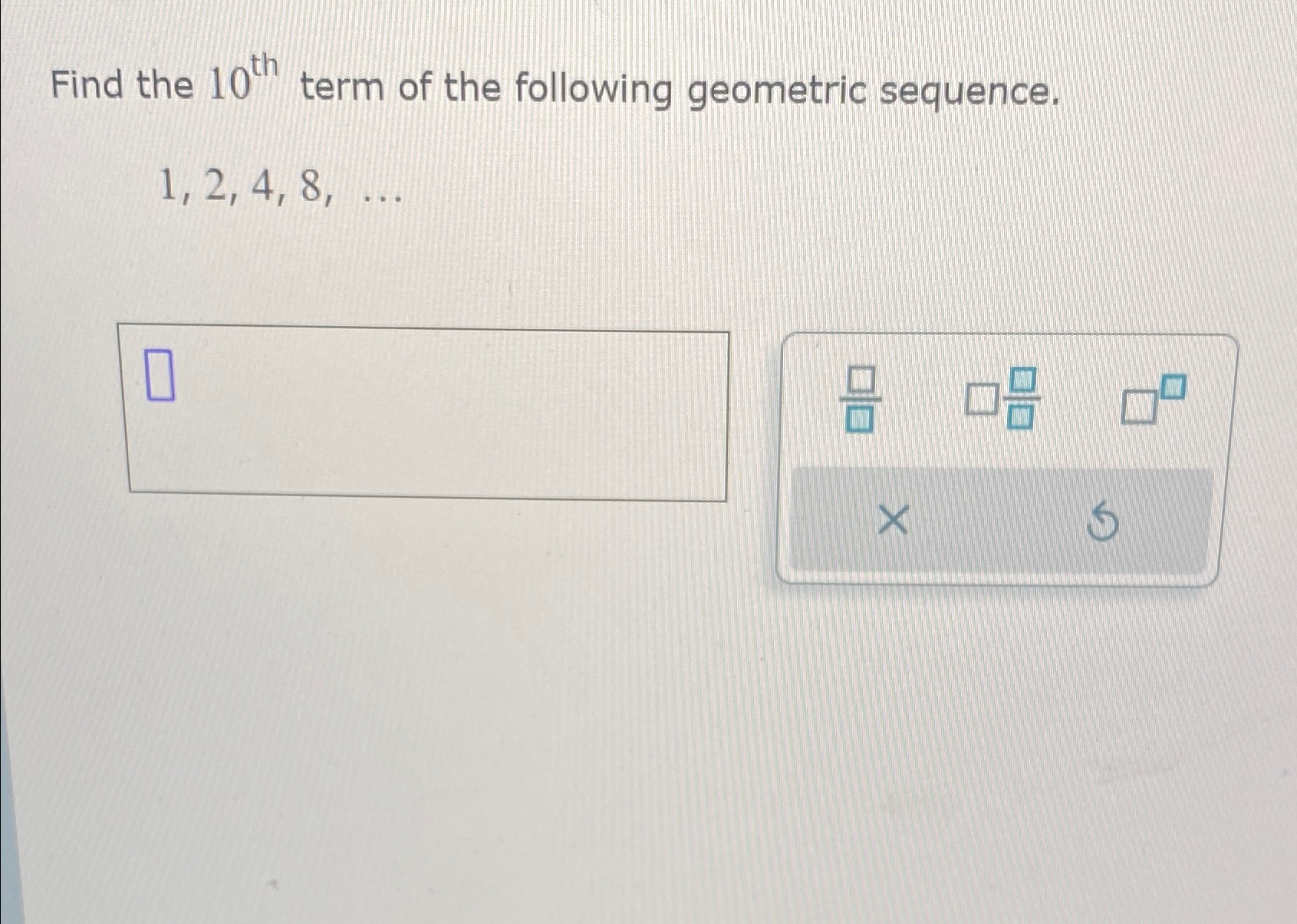 Solved Find the 10th ﻿term of the following geometric | Chegg.com