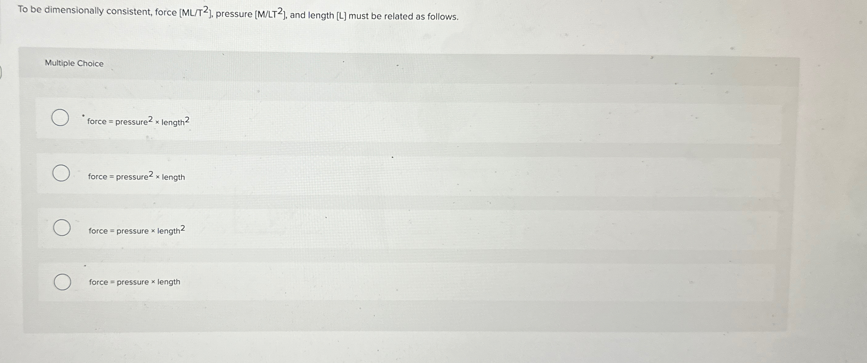 Solved To be dimensionally consistent, force MLT2, ﻿pressure | Chegg.com