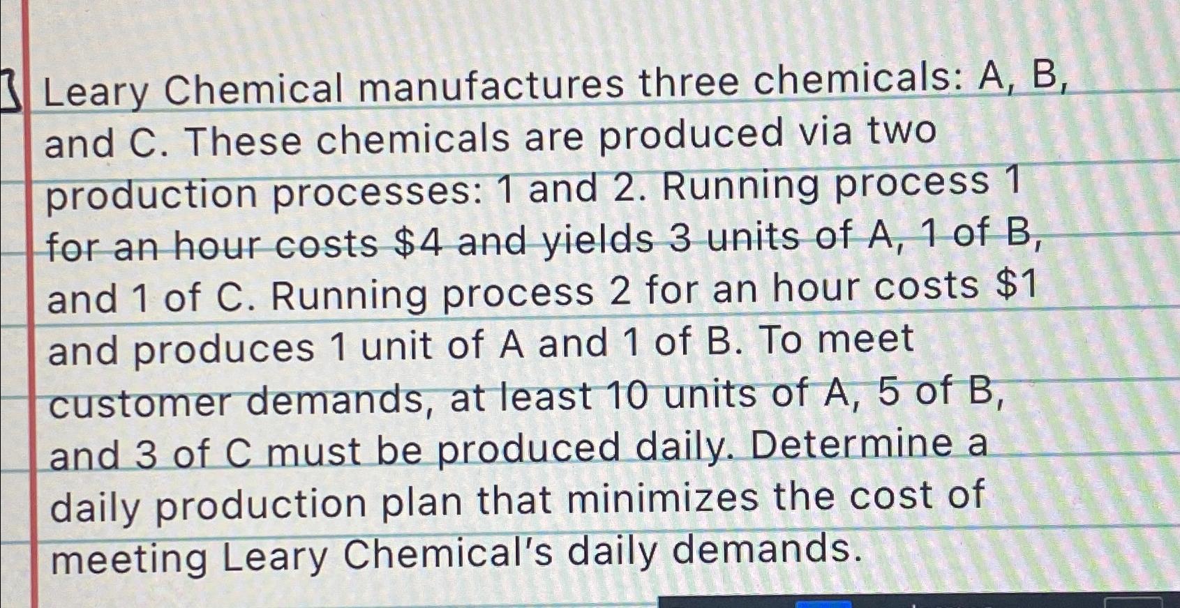 Solved Leary Chemical manufactures three chemicals: A,B, | Chegg.com