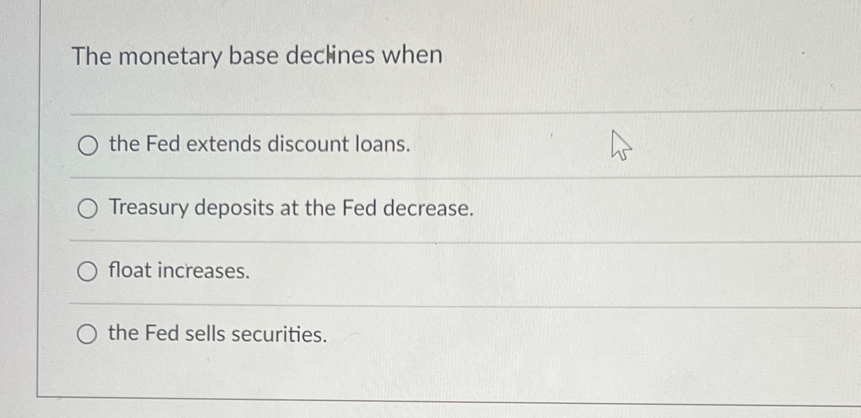 Solved The monetary base declines whenthe Fed extends | Chegg.com