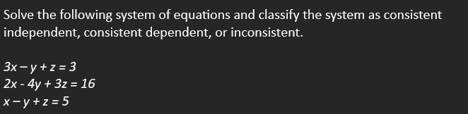 Solved Solve the following system of equations and classify | Chegg.com