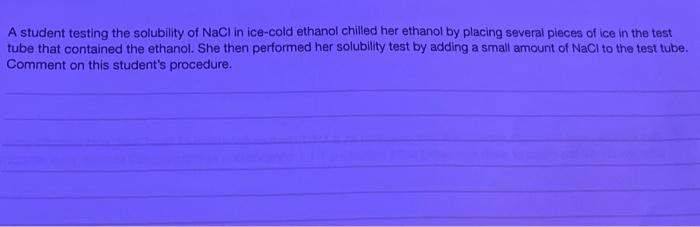 Solved A student testing the solubility of NaCl in ice-cold | Chegg.com