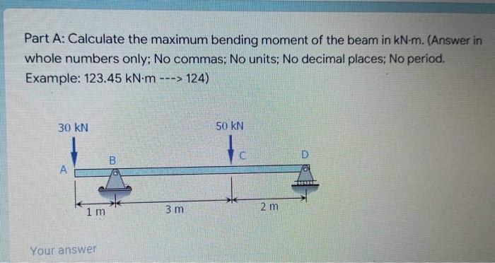 Solved Part A: Calculate the maximum bending moment of the | Chegg.com