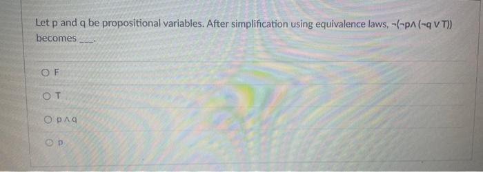 Solved Let u be a propositional variable. u∧¬u≡Let p and q | Chegg.com