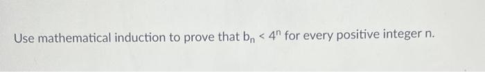 Solved Use mathematical induction to prove that bn