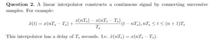 Question 2. A lincar interpolator constructs a | Chegg.com