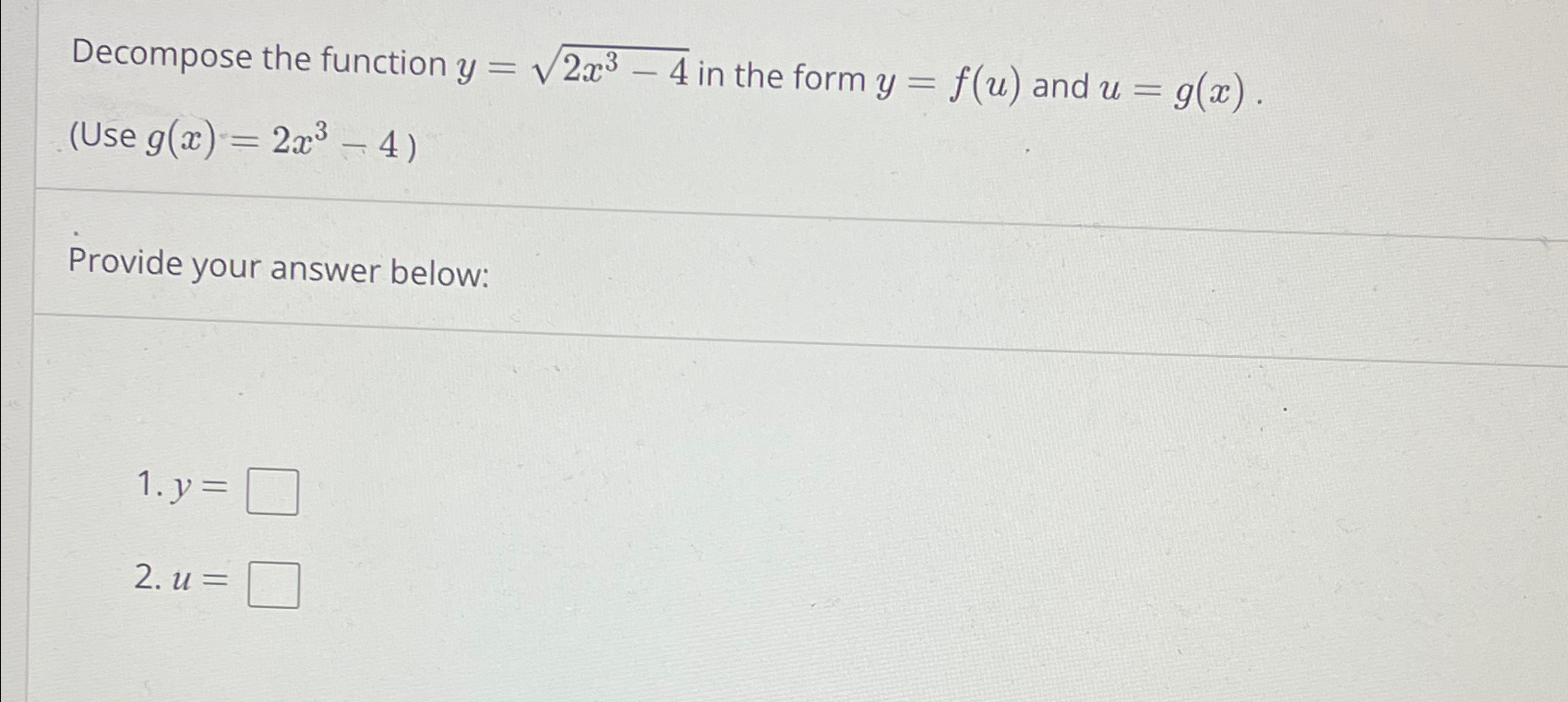 Solved Decompose the function y=2x3-42 ﻿in the form y=f(u) | Chegg.com