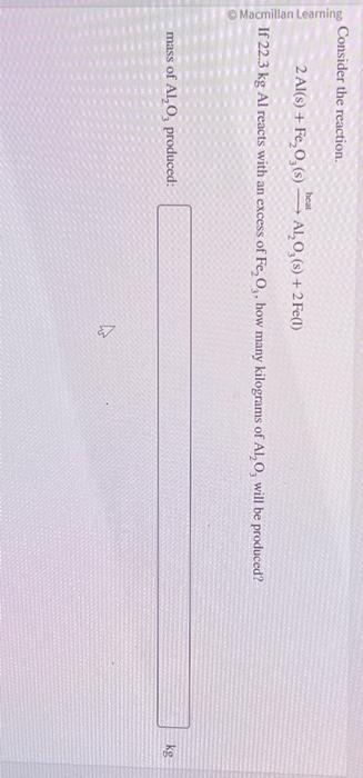Solved Consider The Reaction 2al S Fe2o3 S Heat Al2o3