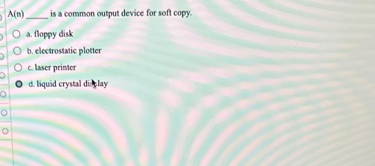 Solved A(n) ﻿is a common output device for soft copy.a. | Chegg.com
