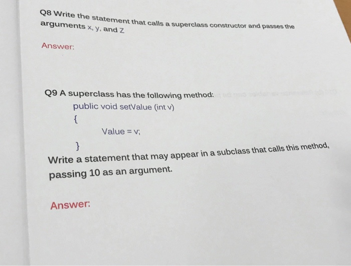 Solved Q8 Write the statement that calls a superclass | Chegg.com Solved Q8 Write the statement that calls a superclass | Chegg.com