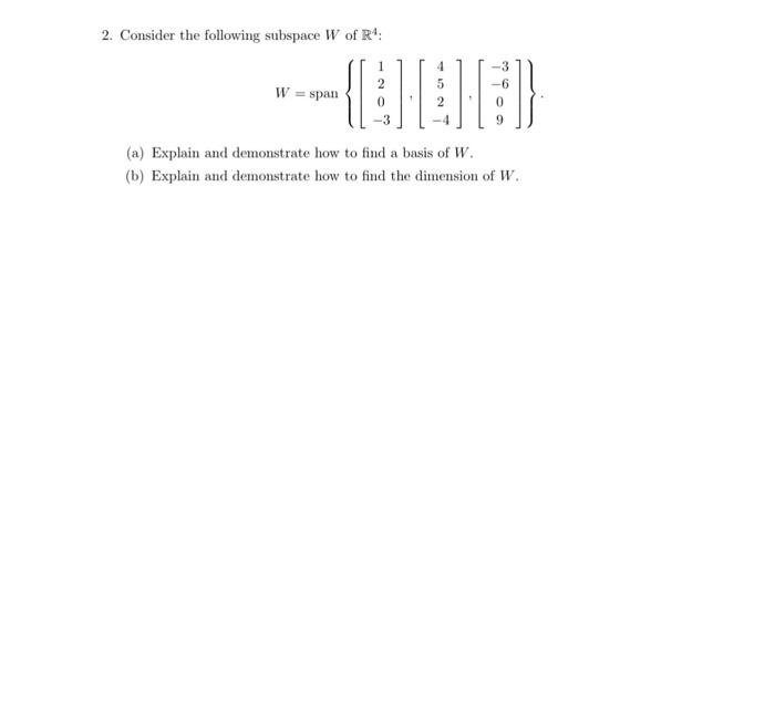 Solved 2. Consider the following subspace W of R4 : | Chegg.com