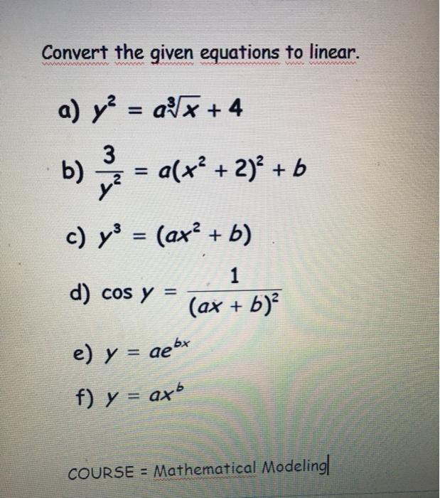 Solved Convert the given equations to linear. WAAR a) y2 = | Chegg.com