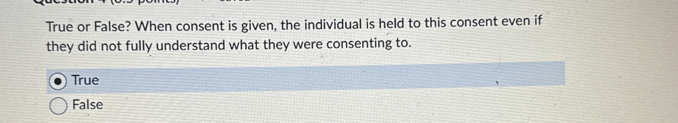 Solved True or False? When consent is given, the individual | Chegg.com