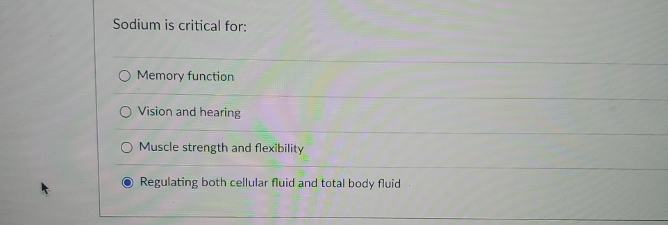 Solved Sodium is critical for:q,Memory functionVision and | Chegg.com