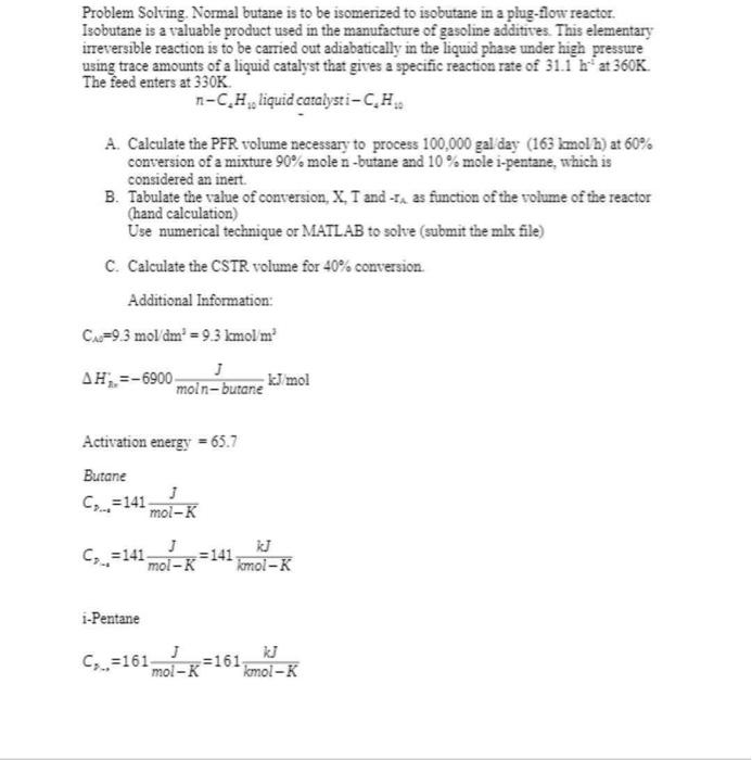 Solved Problem Solving. Normal butane is to be isomerized to | Chegg.com