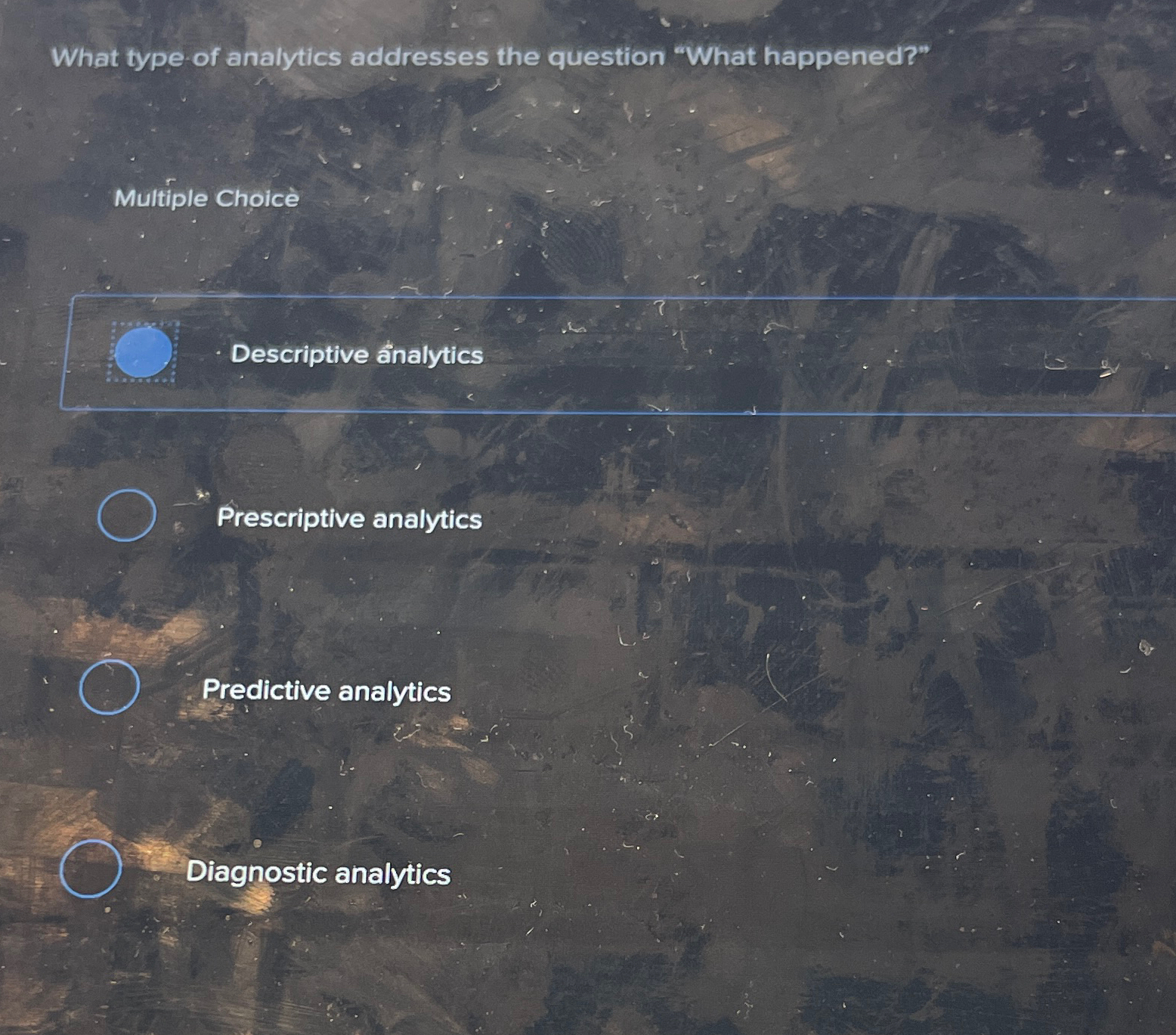 Solved What type of analytics addresses the question "What | Chegg.com