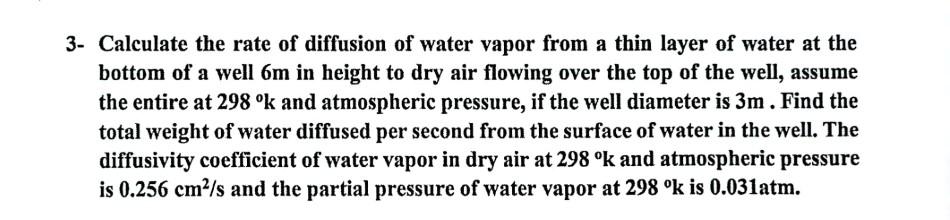 Solved Calculate the rate of diffusion of water vapor from a | Chegg.com