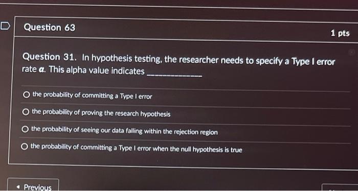 [Solved]: Question 31. In hypothesis testing, the researche