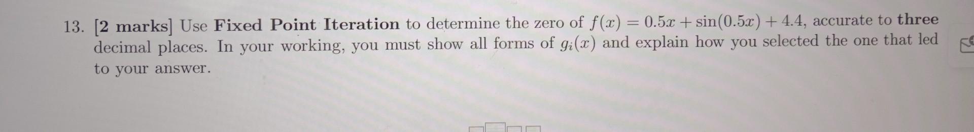 Solved 13. [2 marks] Use Fixed Point Iteration to determine | Chegg.com