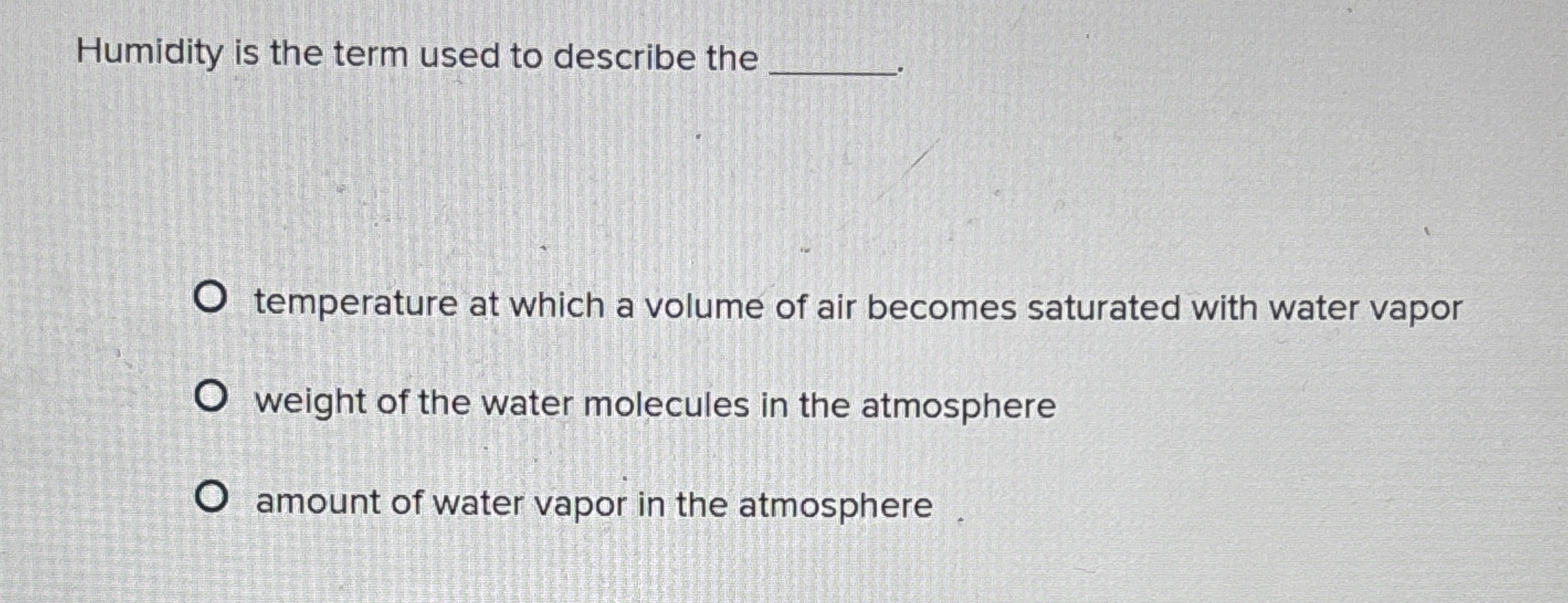Solved Humidity is the term used to describe thetemperature | Chegg.com