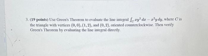 Solved 3. (19 points) Use Green's Theorem to evaluate the | Chegg.com