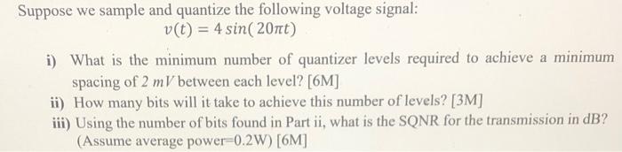Suppose We Sample And Quantize The Following Voltage 