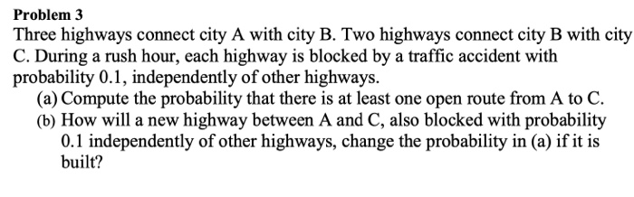 Solved Problem 3 Three highways connect city A with city B. | Chegg.com