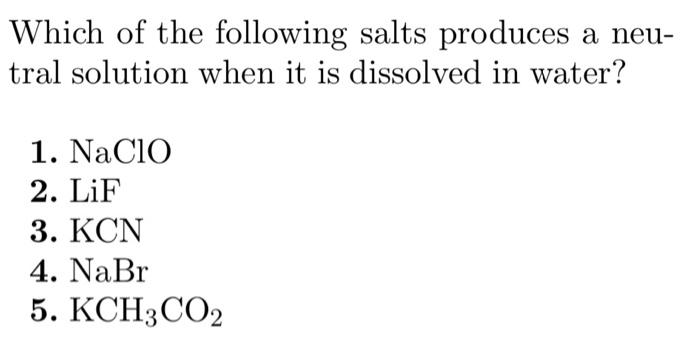 Solved Which of the following salts produces a neutral | Chegg.com