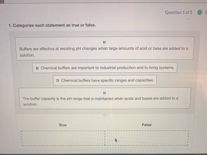 Solved Question 1 of 3 1. Categorize each statement as true | Chegg.com