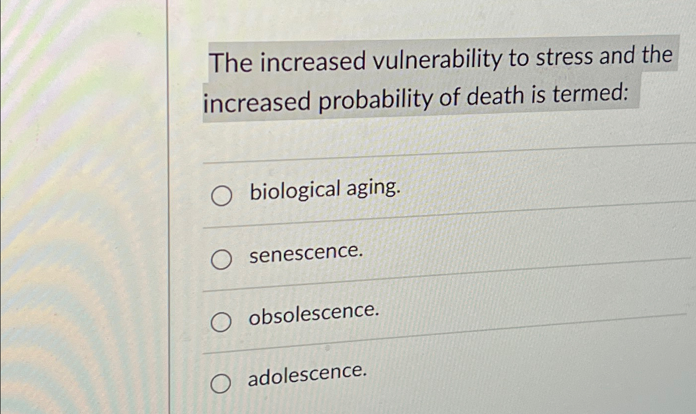 Solved The increased vulnerability to stress and the | Chegg.com