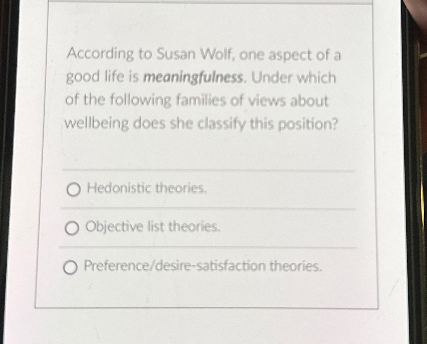 Solved According to Susan Wolf, one aspect of a good life is | Chegg.com