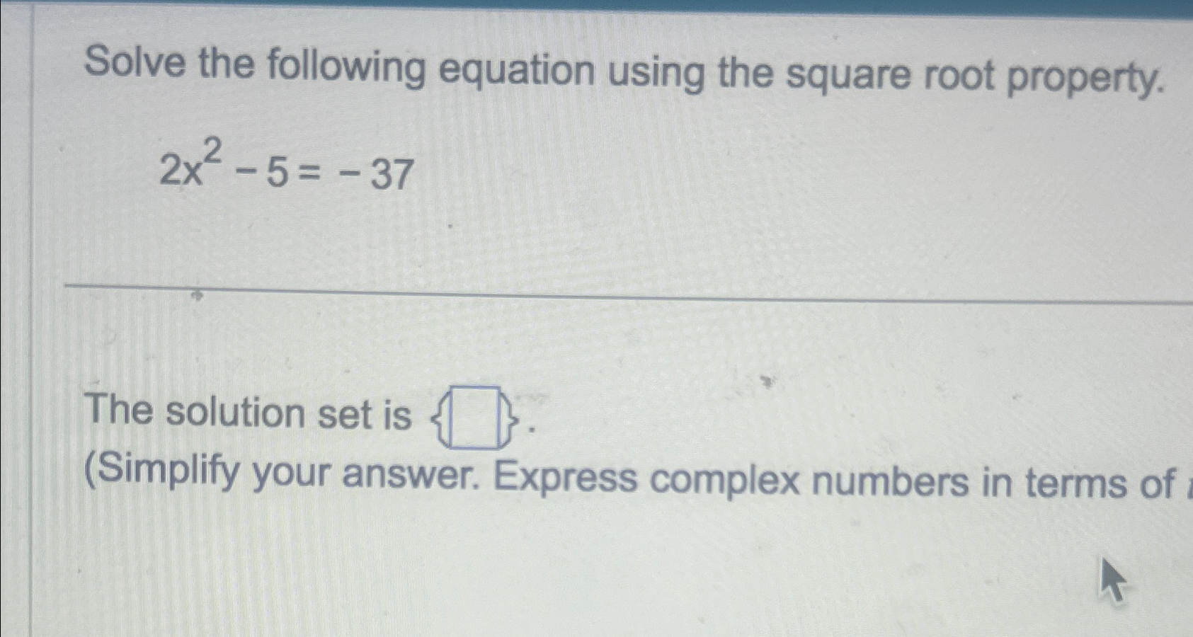 Solved Solve the following equation using the square root | Chegg.com