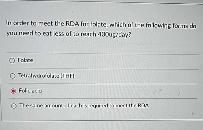 Solved In order to meet the RDA for folate, which of the | Chegg.com