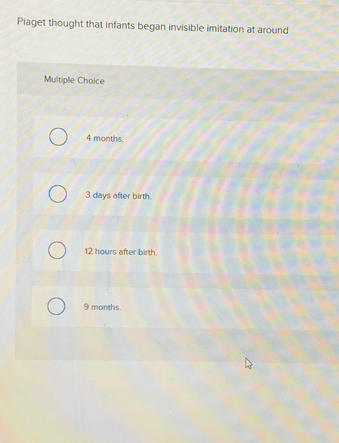 Solved Piaget thought that infants began invisible imitation | Chegg.com