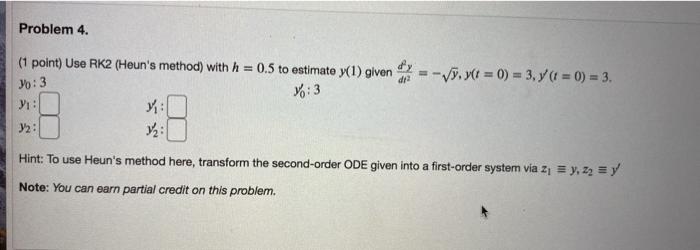 Solved Problem 4. (1 point) Use RK2 (Heun's method) with h = | Chegg.com