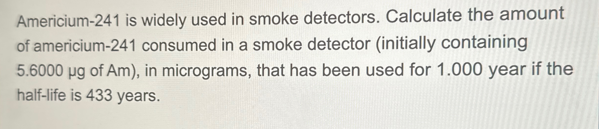 Solved Americium-241 ﻿is widely used in smoke detectors. | Chegg.com