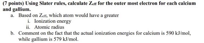 Solved (7 points) Using Slater rules, calculate Zeff for the | Chegg.com