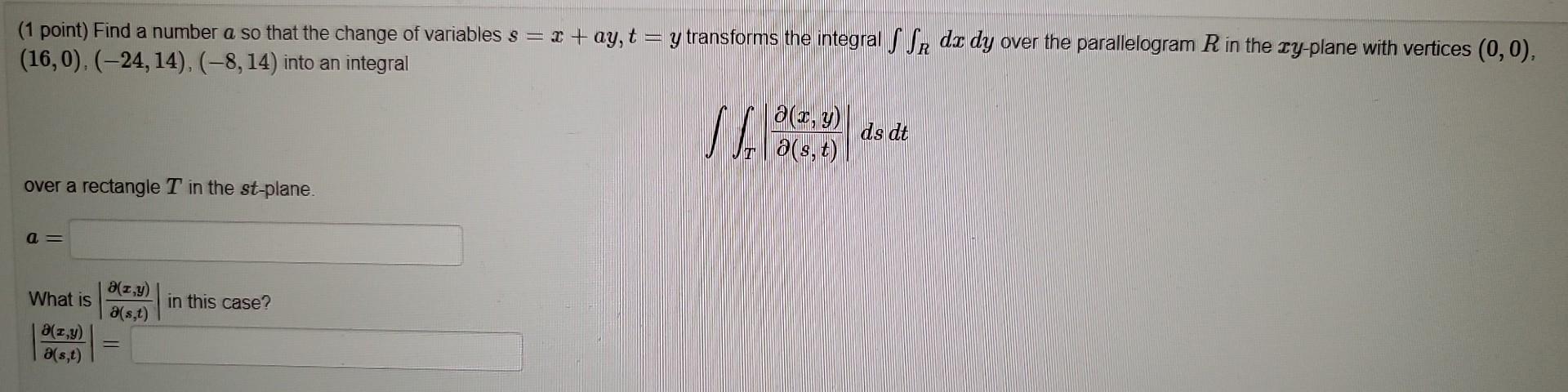 Solved (1 point) Find a number a so that the change of | Chegg.com