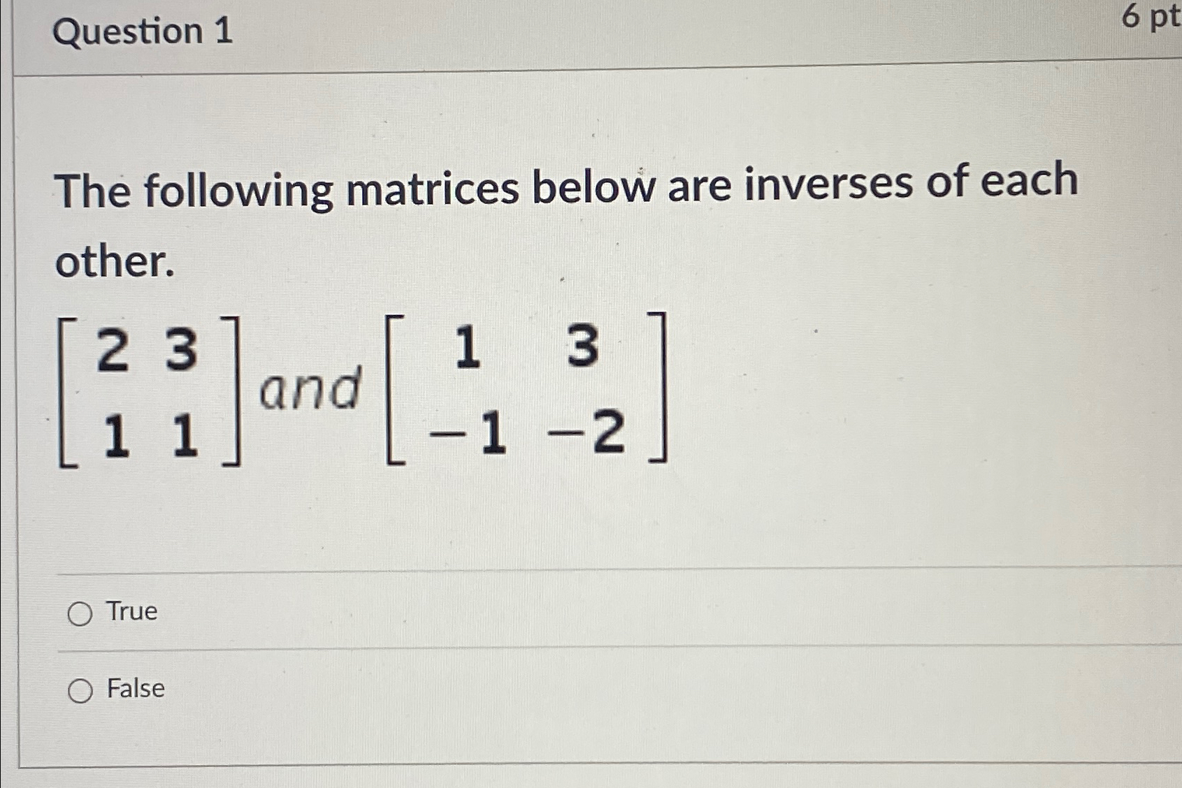 Solved Question 1The following matrices below are inverses | Chegg.com
