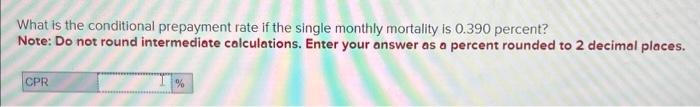 Solved What Is The Conditional Prepayment Rate If The Single