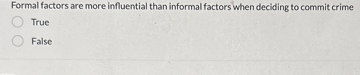 Solved Formal factors are more influential than informal | Chegg.com