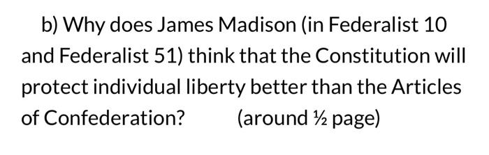 b) Why does James Madison (in Federalist 10 and | Chegg.com