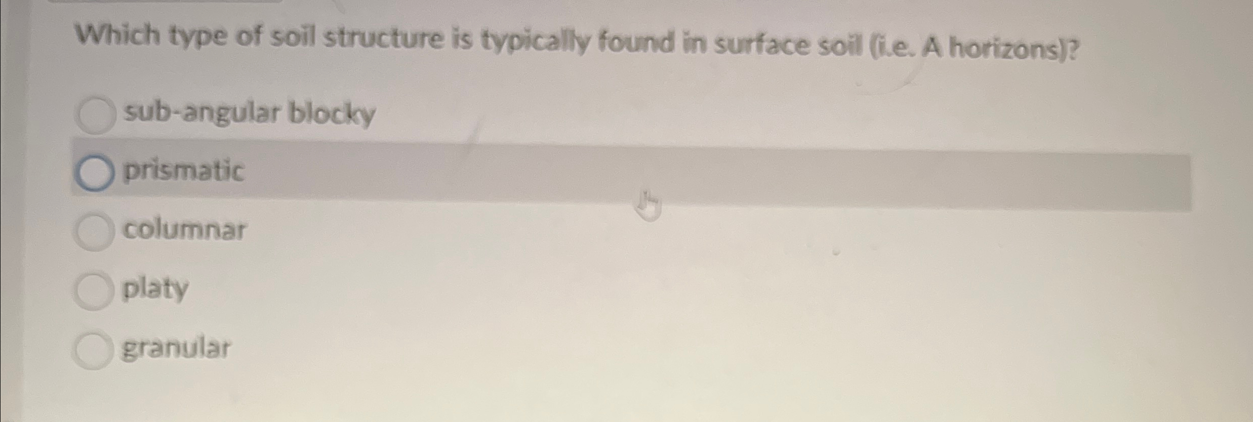 Solved Which type of soil structure is typically found in | Chegg.com
