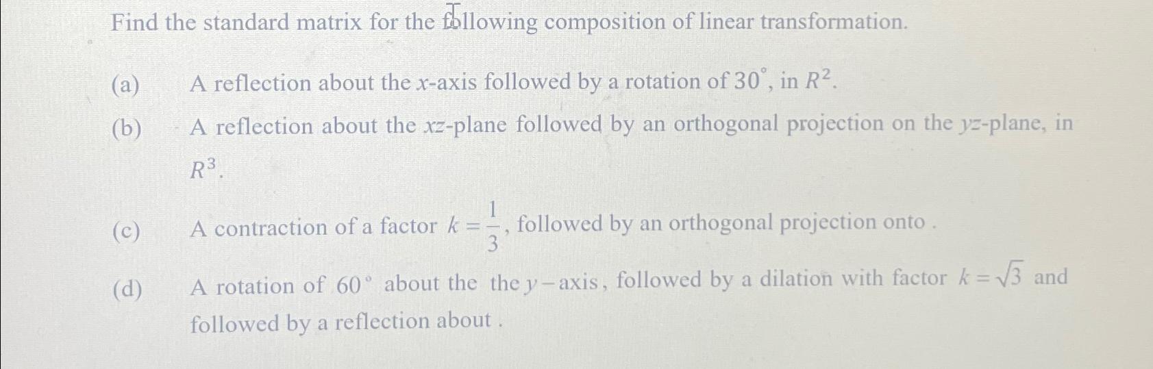 Solved Find the standard matrix for the following | Chegg.com