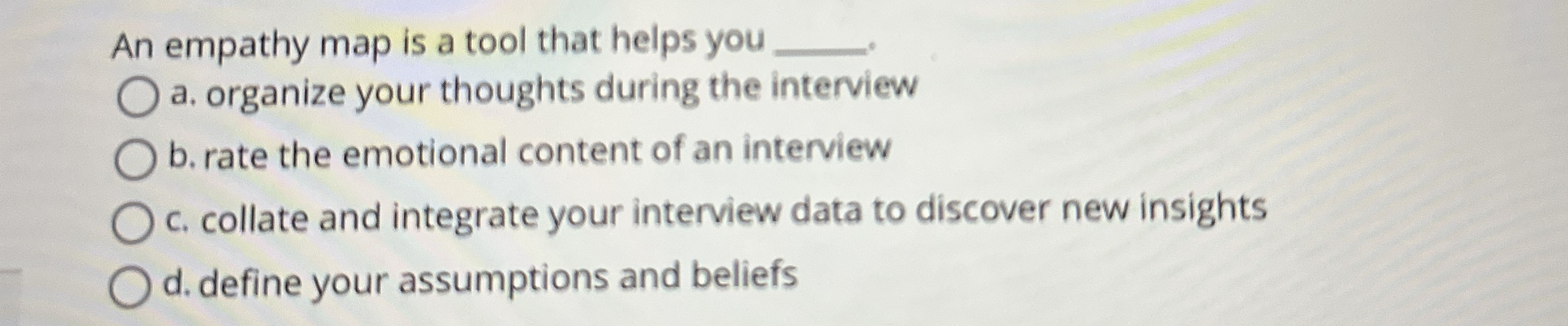 Solved An empathy map is a tool that helps youa. ﻿organize | Chegg.com