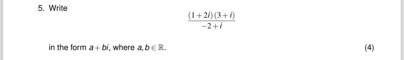 Solved Write(1+2i)(3+i)-2+iin the form a+bi, ﻿where a,binR. | Chegg.com