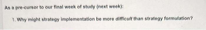 Solved As a pre-cursor to our final week of study (next | Chegg.com
